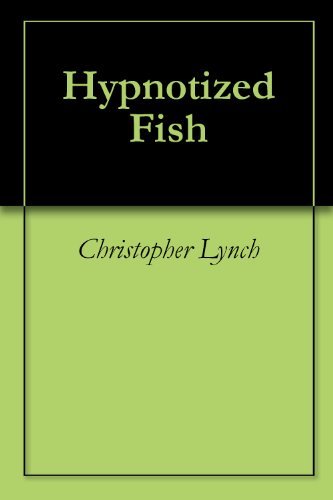 Hypnotized Fish by Christopher Lynch | Goodreads