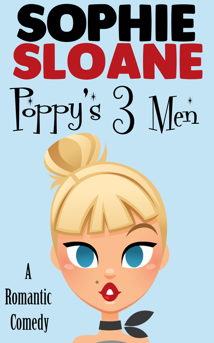 Poppy's 3 Men by Sophie Sloane | Goodreads