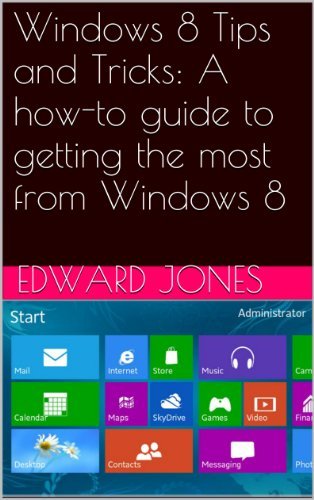 Essential Windows 8 Tips and Tricks: A how-to guide to getting the most from Windows 8 by Edward ...