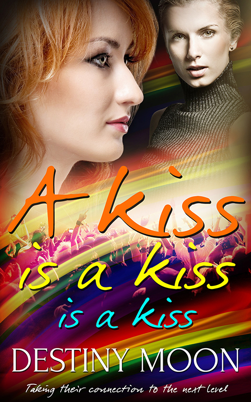 A Kiss is a Kiss is a Kiss by Destiny Moon | Goodreads