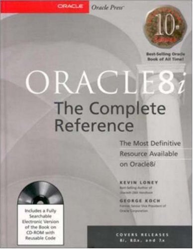 Oracle8i: The Complete Reference (Book/CD-ROM Package) by Kevin Loney | Goodreads