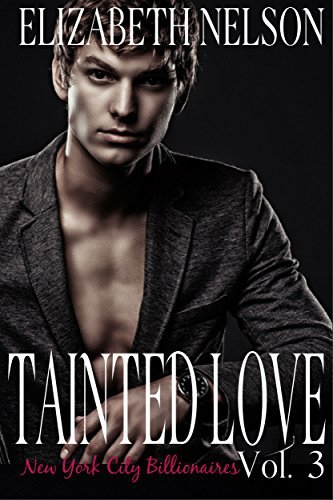 Tainted Love Vol. 3 by Elizabeth Nelson | Goodreads