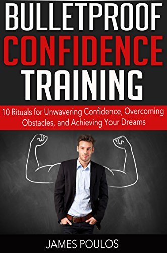 Bulletproof Confidence Training: Master Unwavering Confidence, Overcome ...