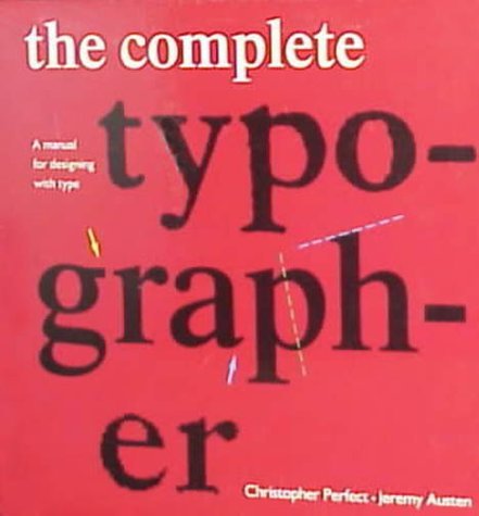 The Complete Typographer: A Manual for Designing with Type by ...