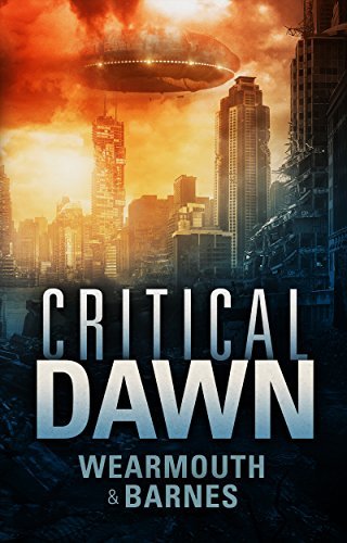Critical Dawn (Critical, #1) by Darren Wearmouth | Goodreads