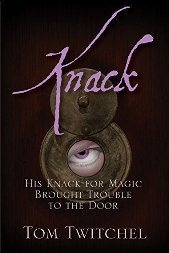 Knack (Benjamin Brown Book 1) by Tom Twitchel | Goodreads