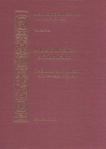 Ancient Urbanism At Xochicalco:Vol1 by Kenneth Hirth | Goodreads