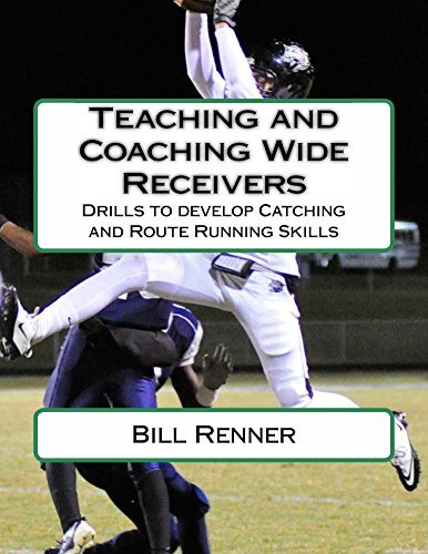Teaching and Coaching Wide Receivers by Bill Renner | Goodreads