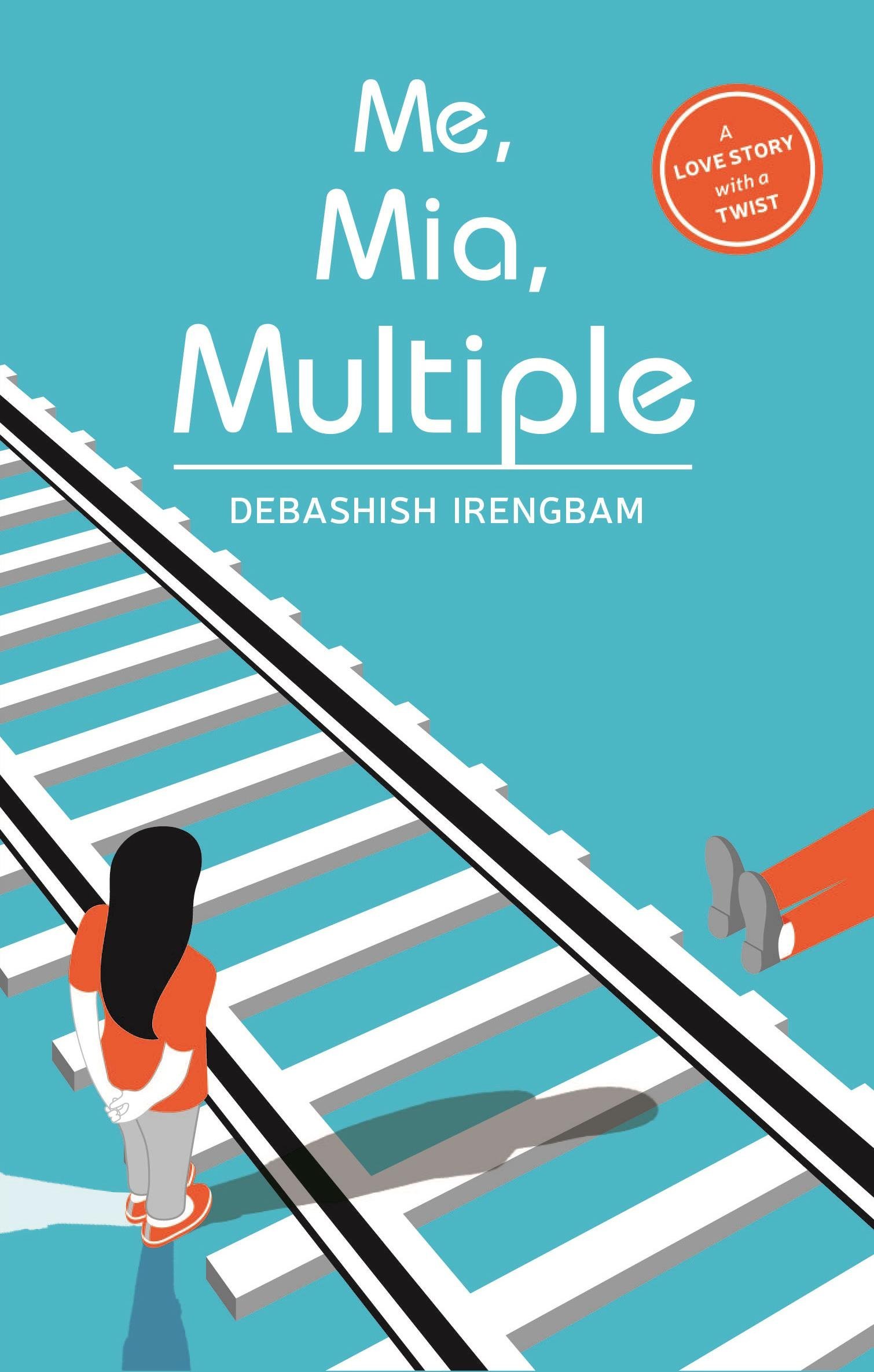 Me, Mia, Multiple by Debashish Irengbam | Goodreads
