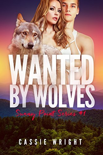 Wanted by Wolves (Sunny Point #1) by Cassie Wright | Goodreads