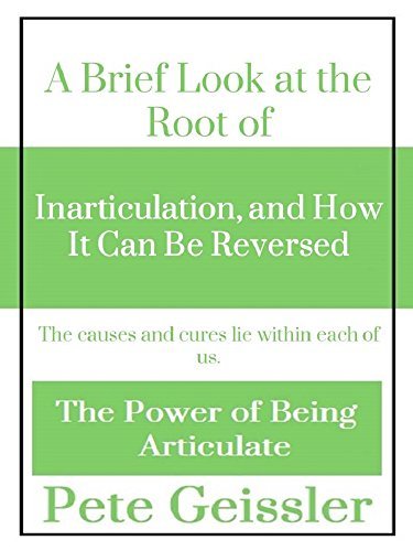 A Brief Look at the Root of Inarticulation, and How It Can Be Reversed ...