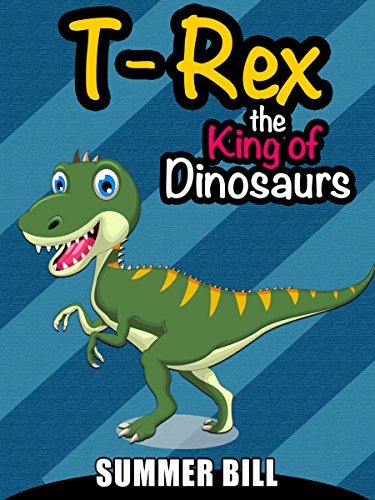 Books for kids: T-Rex the King of Dinosaurs (Bedtime Stories For Kids ...