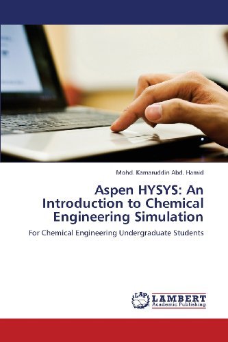 Aspen HYSYS: An Introduction to Chemical Engineering Simulation: For ...