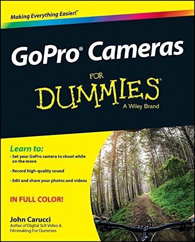 GoPro Cameras For Dummies (For Dummies Series) by Carucci | Goodreads