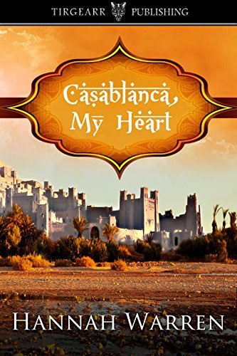 Casablanca, My Heart by Hannah Warren | Goodreads