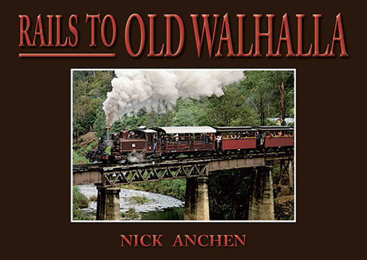 Rails to Old Walhalla by Nick Anchen | Goodreads