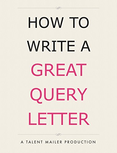 How To Write A Great Query Letter: ...selling and marketing your ...