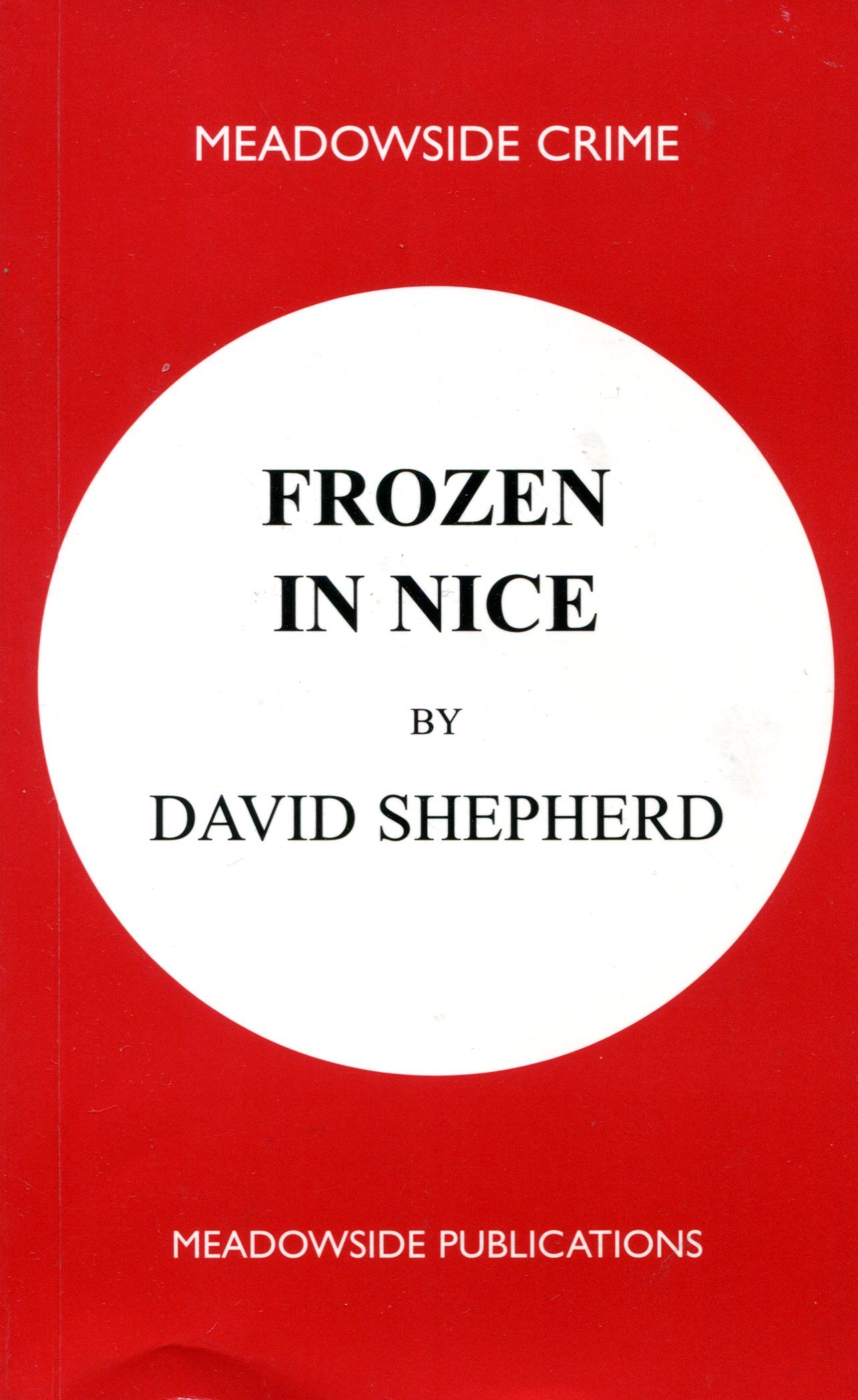 Frozen in Nice by David Shepherd | Goodreads