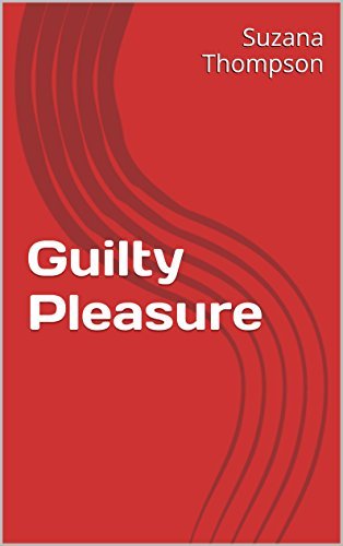 Guilty Pleasure by Suzana Thompson | Goodreads