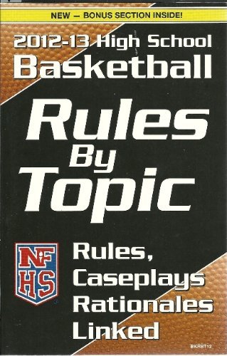 NFHS 2012-13 High School Basketball Rules by Topic by NFHS National ...
