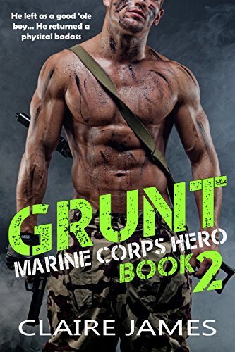 Grunt Marine Corps Hero: Book 2 by Claire James | Goodreads