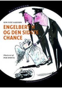 Engelbert H og den sidste chance by Kim Fupz Aakeson | Goodreads