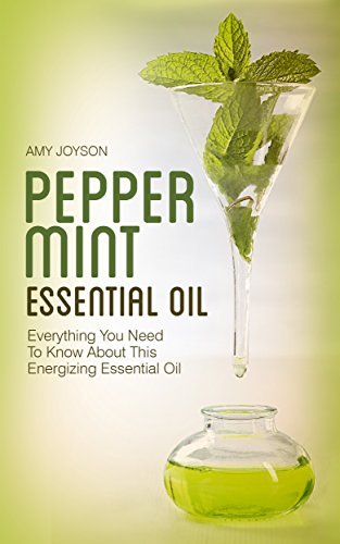 Peppermint Essential Oil: Everything You Need To Know About This ...