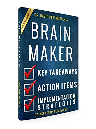 Brain Maker: by Dr. David Perlmutter | An Action Summary | Key ...