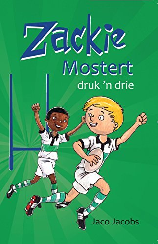 Zackie Mostert druk 'n drie by Jaco Jacobs | Goodreads