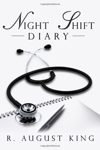 Night Shift Diary by R. August King | Goodreads