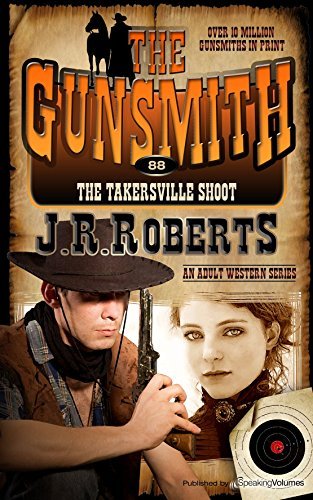 The Takersville Shoot (The Gunsmith Book 88) by J.R. Roberts | Goodreads