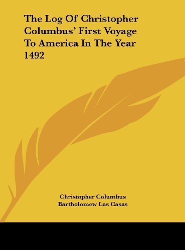 The Log Of Christopher Columbus' First Voyage To America In The Year ...