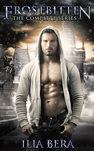 Frostbitten: The Complete Series (Frostbitten, #1-6) by Ilia Bera ...