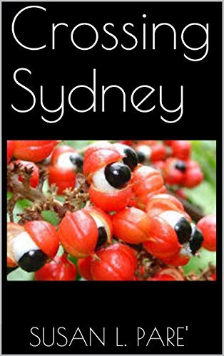 Crossing Sydney by Susan L. Pare' | Goodreads