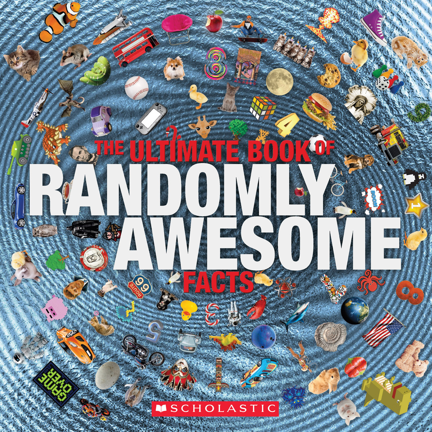 The Ultimate Book of Randomly Awesome Facts by Scholastic Inc. | Goodreads