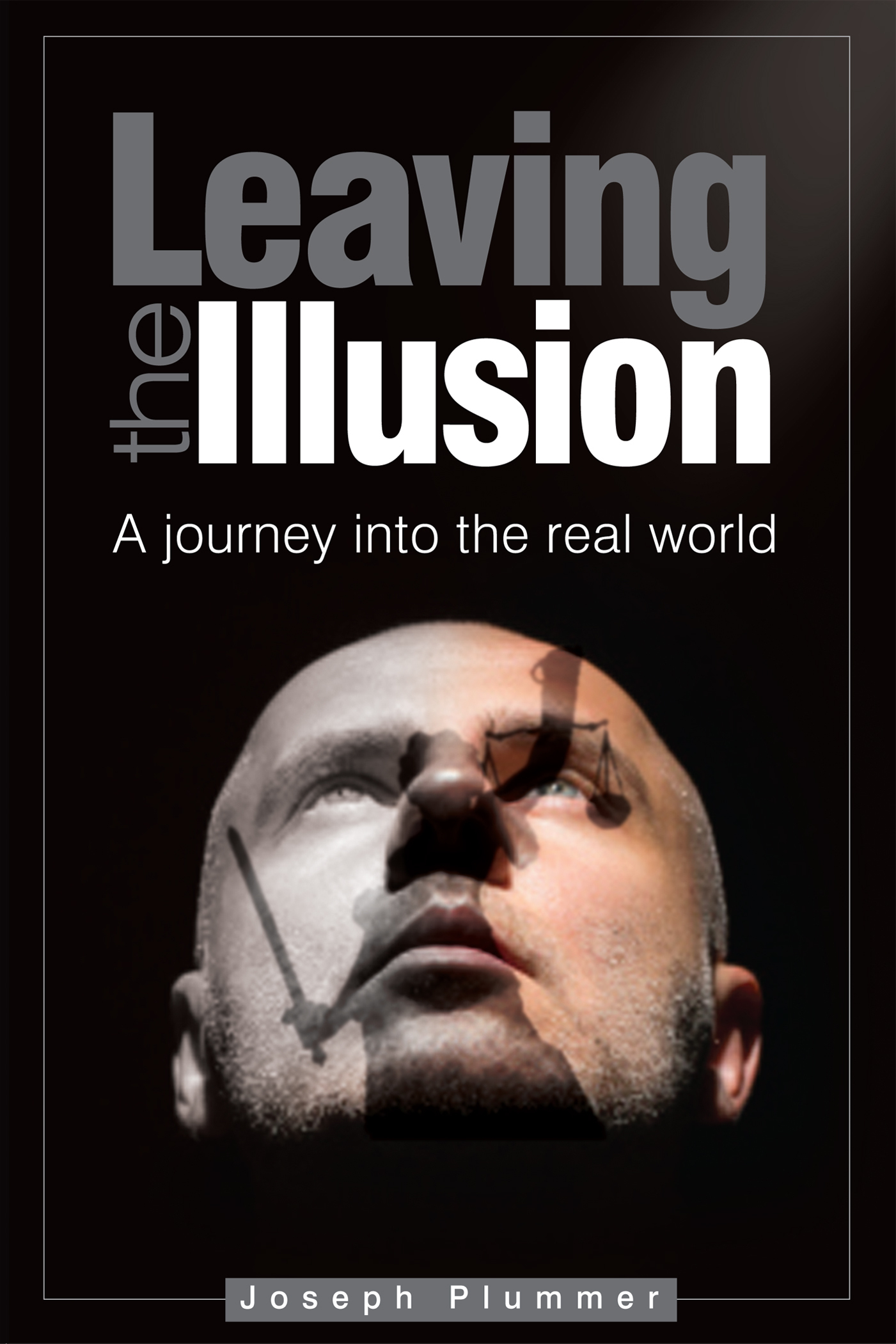 Leaving the Illusion by Joseph Plummer | Goodreads