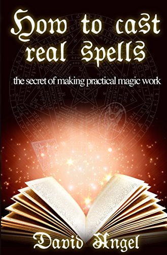 How to Cast Real Spells: The Secret of Making Practical Magic Work by ...