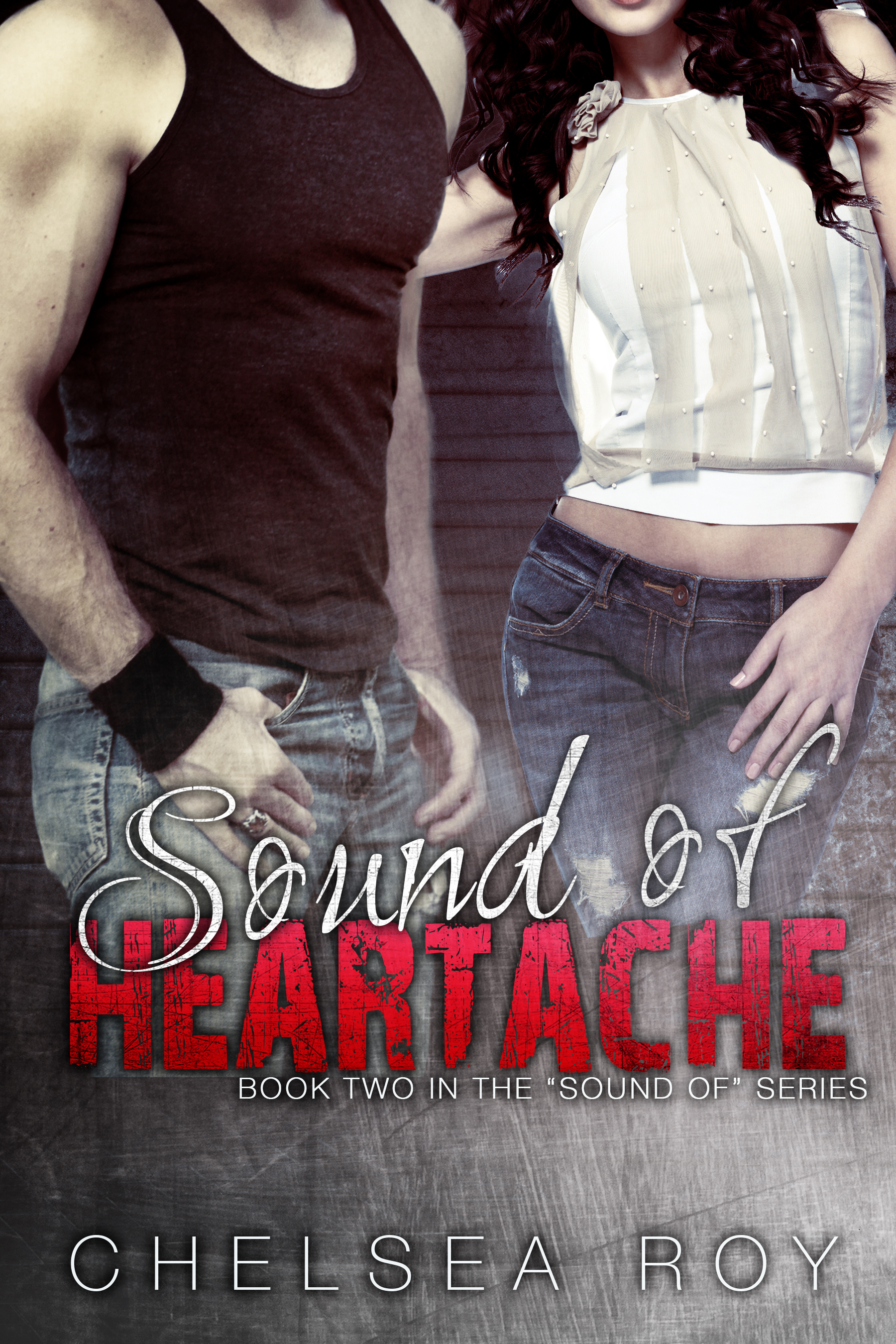 Sound of Heartache (Sound Of, #2) by Chelsea Roy | Goodreads