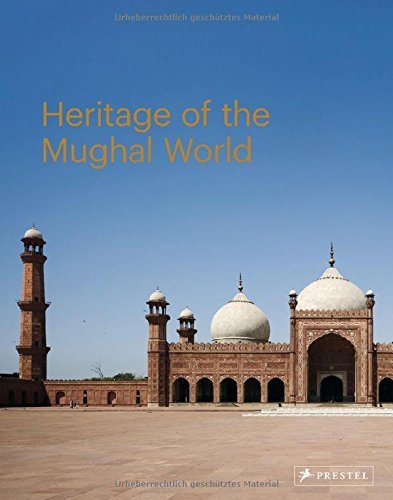 Heritage of the Mughal World: The Aga Khan Historic Cities Programme by ...