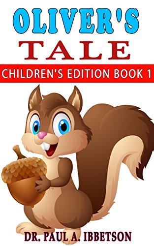 Oliver's Tale Children's Edition: Book 1 by Paul A. Ibbetson | Goodreads