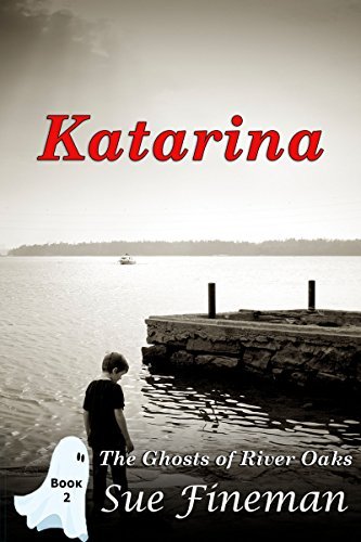 Katarina (Ghosts of River Oaks Book 2) by Sue Fineman | Goodreads