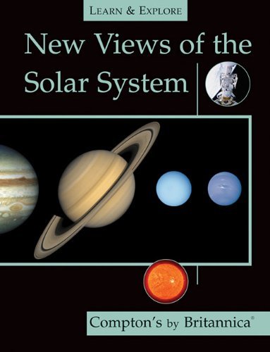 New Views of the Solar System by Encyclopædia Britannica | Goodreads
