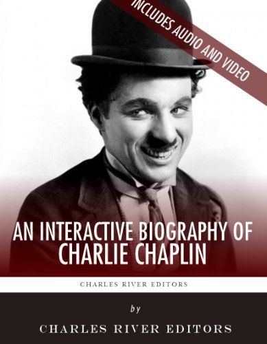 An Interactive Biography of Charlie Chaplin by Charles River Editors ...