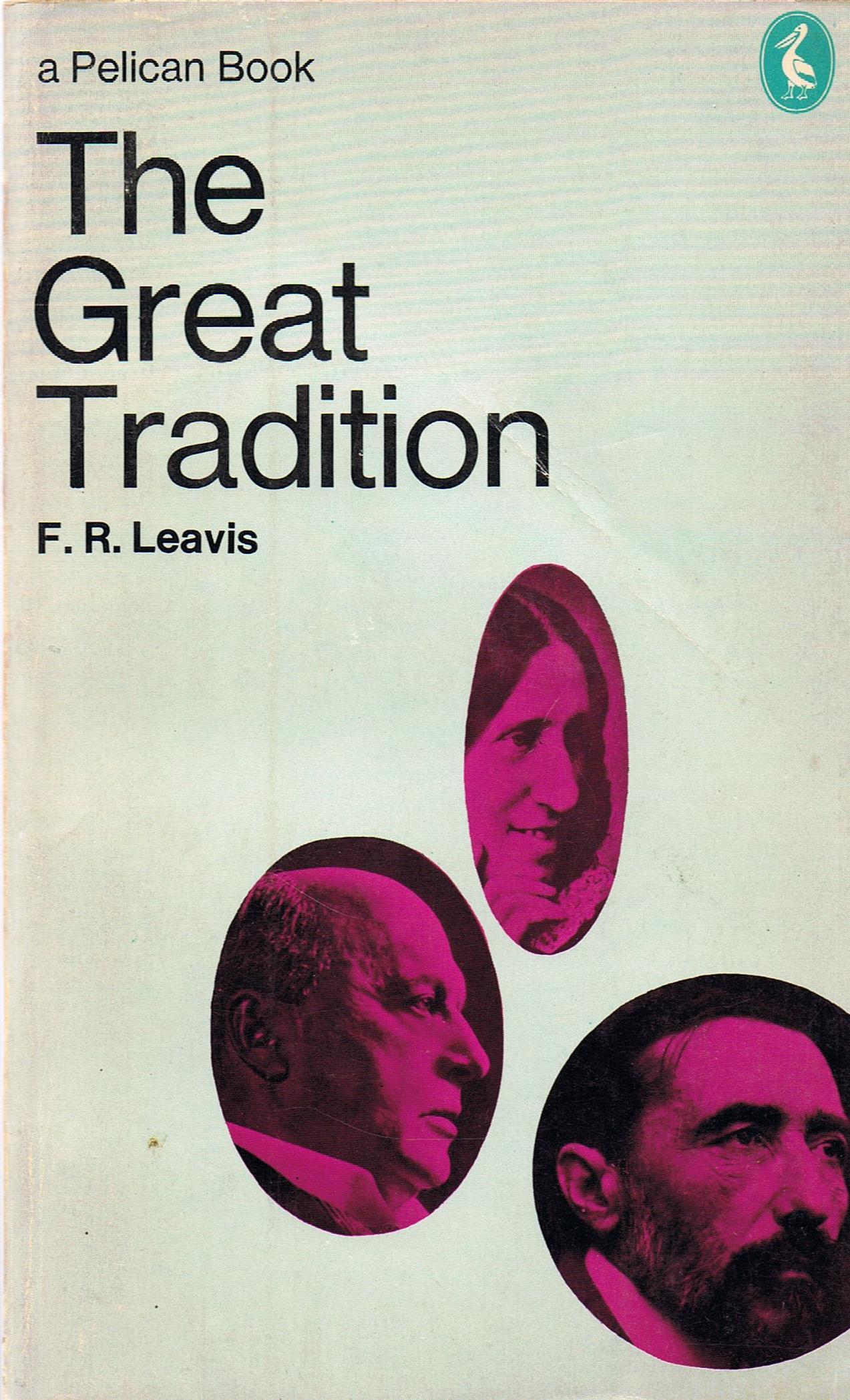 The Great Tradition: George Eliot, Henry James, Joseph Conrad by F.R ...