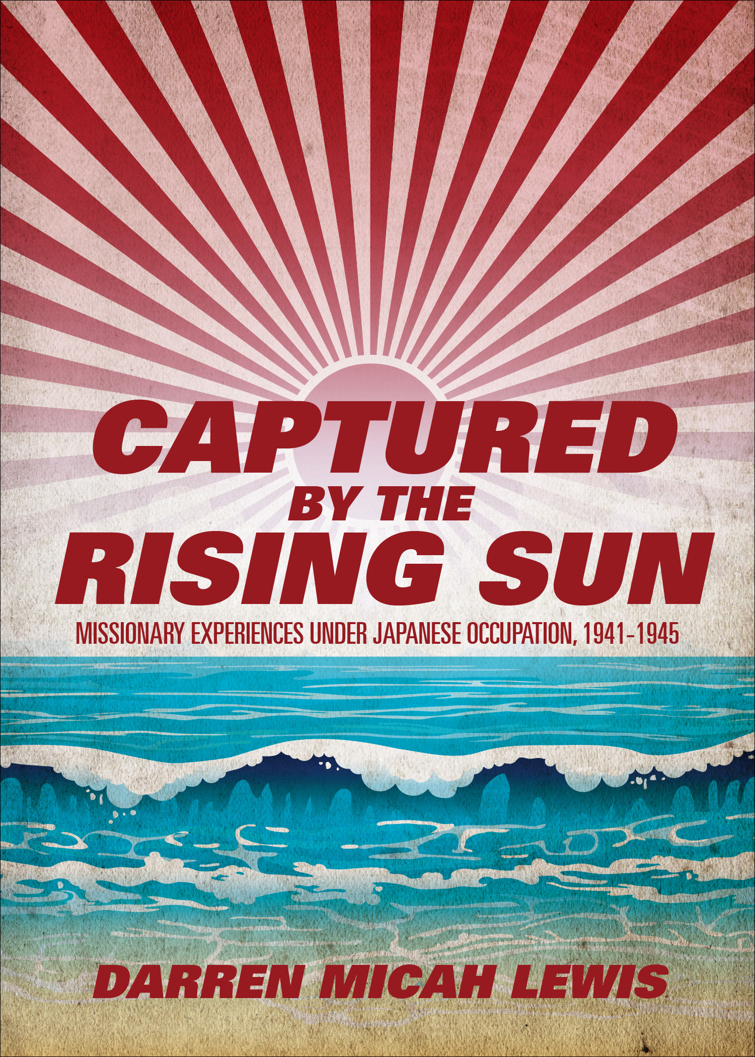 Captured by the Rising Sun by Darren Micah Lewis | Goodreads