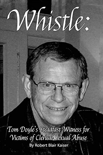 Whistle:: Tom Doyle's Steadfast Witness For Victims Of Clerical Sexual ...