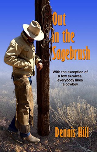 Out In the Sagebrush by Dennis Hill | Goodreads