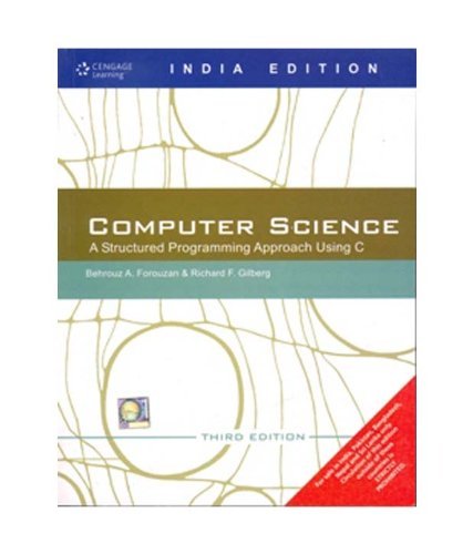 Computer Science: A Structured Programming Approach Using C by Behrouz ...