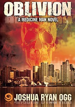 Medicine Man: Oblivion (Medicine Man, #1) by Joshua Ryan Ogg | Goodreads