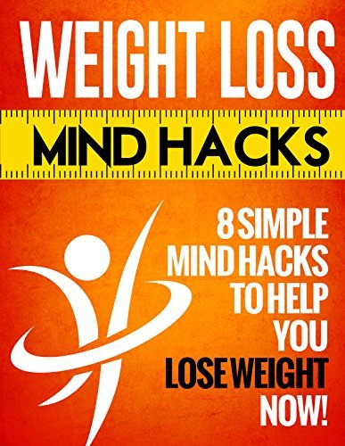Weight Loss Mind Hacks: 8 Simple Mind Hacks to Help You Lose Weight by A.P. Karia | Goodreads